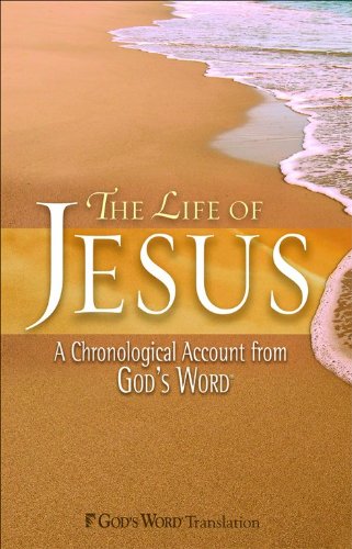 The Life of Jesus: A Chronological Account from God's Word: Baker ...