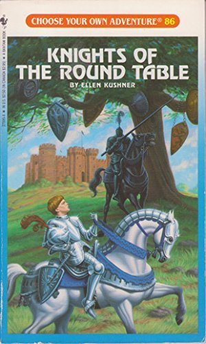 Knights of the Round Table (Choose Your Own Adventure No. 86): Kushner ...