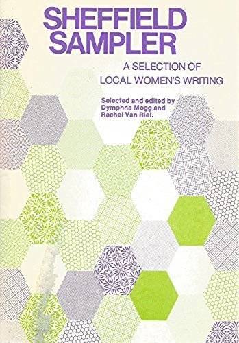 Sheffield Sampler: Selection of Women's Writings : Mogg, Dymphna, Van ...