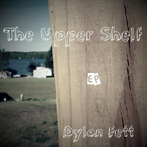 The Upper Shelf - EP by Dylan Fett on Amazon Music - Amazon.com