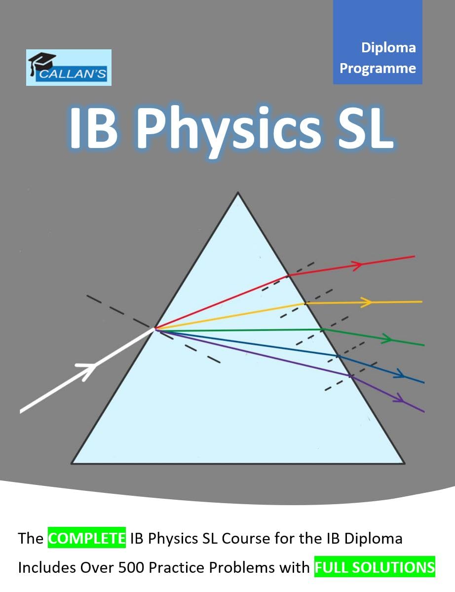Callan's IB Physics SL Course Book - Over 500 Problems with Full ...