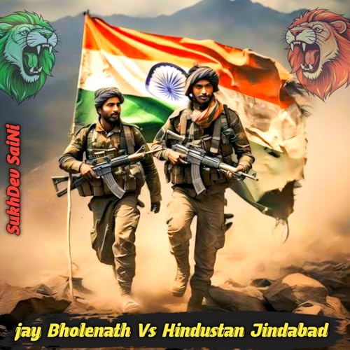 Play Jay Bholenath Vs Hindustan Jindabad by SukhDev SaiNi on Amazon Music