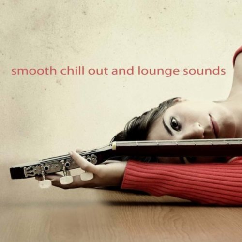 Amazon.com: Smooth Chill out and Lounge Sounds : VARIOUS ARTISTS ...