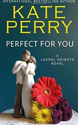 Perfect for You: A Laurel Heights Novel: Volume 1: Amazon.co.uk: Perry ...