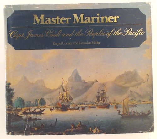 Master Mariner: Capt. James Cook and The Peoples of the Pacific ...