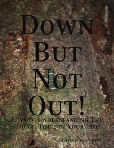 Down But Not Out! - Kindle edition by Porter, Christopher. Religion ...