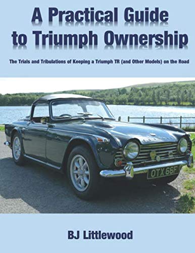A Practical Guide to Triumph Ownership: The Trials and Tribulations of ...