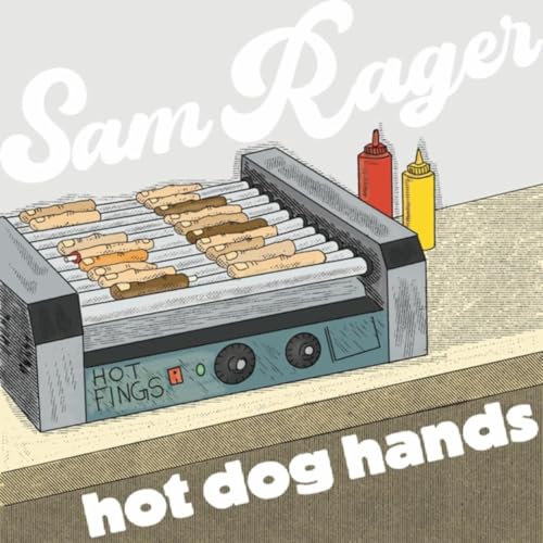 Amazon.com: Hot Dog Hands : Sam Rager: Digital Music