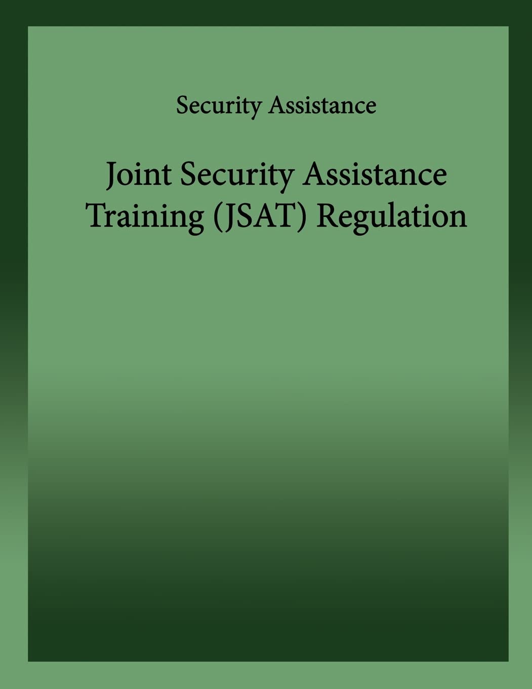 Joint Security Assistance Training (JSAT)Regulation: Army, Department ...