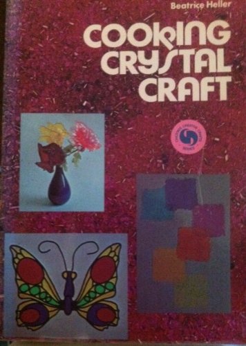 Cooking Crystal Craft: Heller, Beatrice: 9780801961823: Amazon.com: Books
