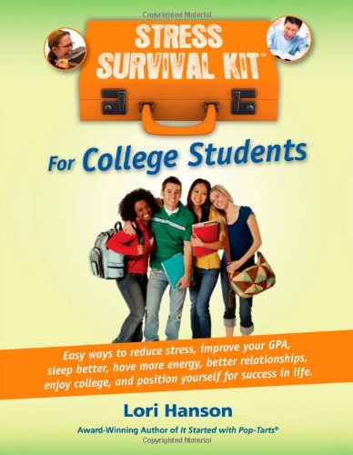 Stress Survival Kit for College Students: Lori Hanson: 9780980012835 ...