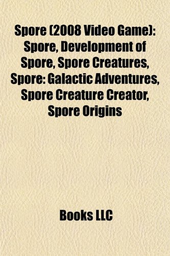 Spore (2008 Video Game) : LLC, Books: Amazon.in: Books