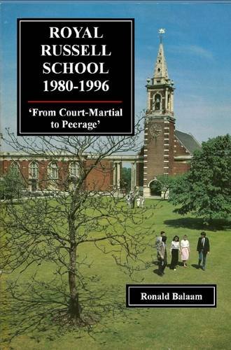 Royal Russell School 1980-1996: From Court-martial to Peerage: unknown ...