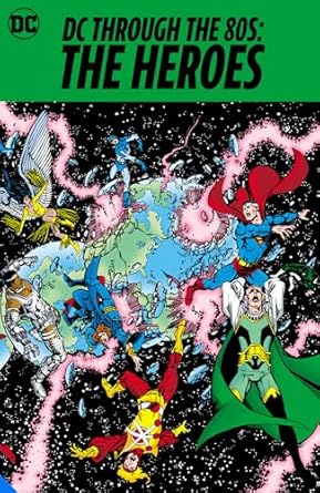 Dc Through the 80s the Heroes: DC Comics, Inc.: 9781779513380: Books ...