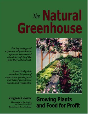 The Natural Greenhouse, Growing Plants and Food for Profit: Virginia ...