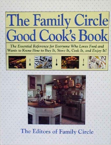 The Family Circle Good Cook's Book: Family Circle Books: 9780671769338 ...