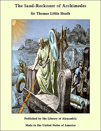 The Sand-Reckoner of Archimedes (English Edition) eBook : Heath, Thomas ...