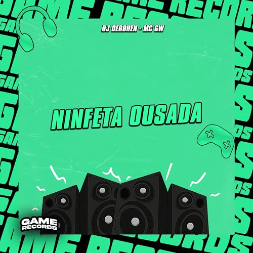 Ninfeta Ousada by DJ DERBHEN, Mc Gw & Game Records on Amazon Prime Music