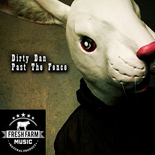 Amazon.com: Past the Fence : Dirty Dan: Digital Music