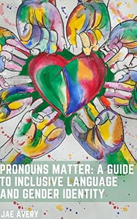 Amazon.com: Pronouns Matter: A Guide to Inclusive Language and Gender ...