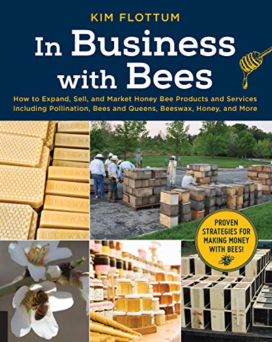 In Business with Bees: How to Expand, Sell, and Market Honeybee ...
