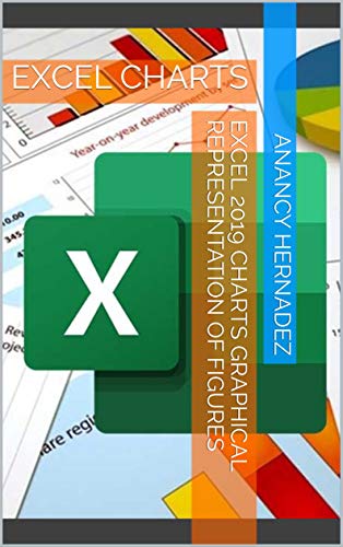 EXCEL 2019 CHARTS GRAPHICAL REPRESENTATION OF FIGURES: EXCEL CHARTS ...