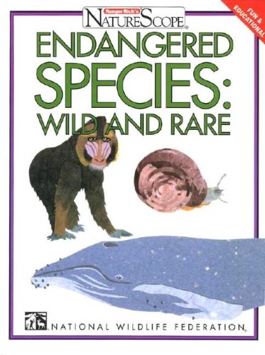 Endangered Species, Wild and Rare (Ranger Rick's Naturescope): National ...