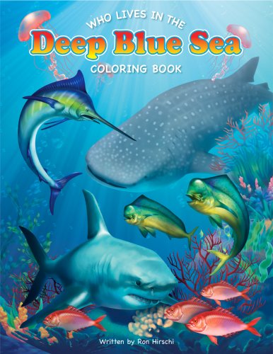 Who Lives in the Deep Blue Sea Coloring Book: Ron Hirschi ...
