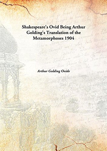 Shakespeare's OvidBeing Arthur Golding's Translation of the ...