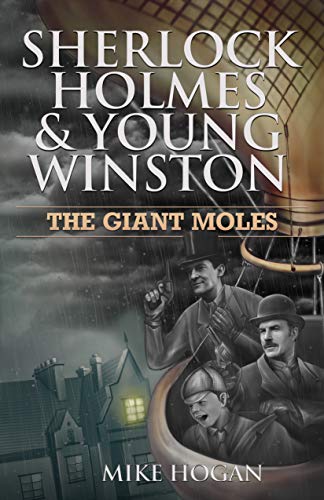 Sherlock Holmes & Young Winston: The Giant Moles - Kindle edition by ...