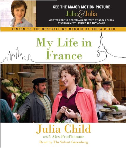 My Life in France: Child, Julia, Prud'Homme, Alex, Greenberg, Flo ...