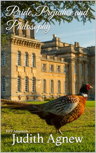 Pride, Prejudice and Philosophy: JAFF Adaptation (Mr. Darcy & Elizabeth Variations Book 1) eBook ...