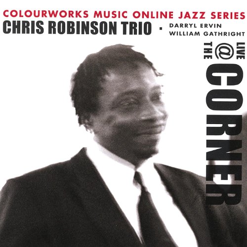 Play The Chris Robinson Trio-"Live At The Corner" by Chris Robinson on ...