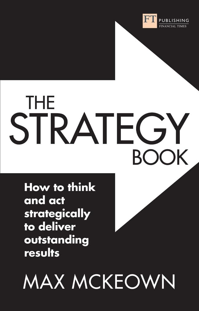 Amazon.com: The Strategy Book: How to Think and ACT Strategically to ...