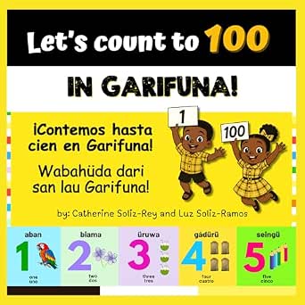 Let's Count to 100 in Garifuna!: Fun and Colorful Counting Book for ...