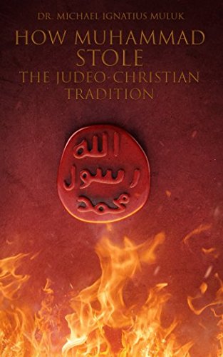 How Muhammad Stole the Judeo-Christian Tradition (Mike Muluk's Muhammad ...