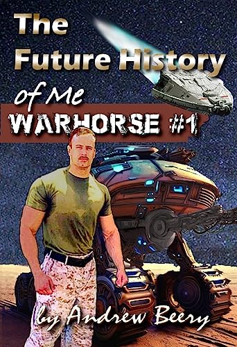Amazon.com: The Future History of Me: Warhorse eBook : Beery, Andrew ...