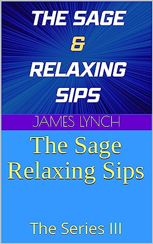 The Sage Relaxing Sips: III (The Sage Relaxing Sips Series Book 3 ...