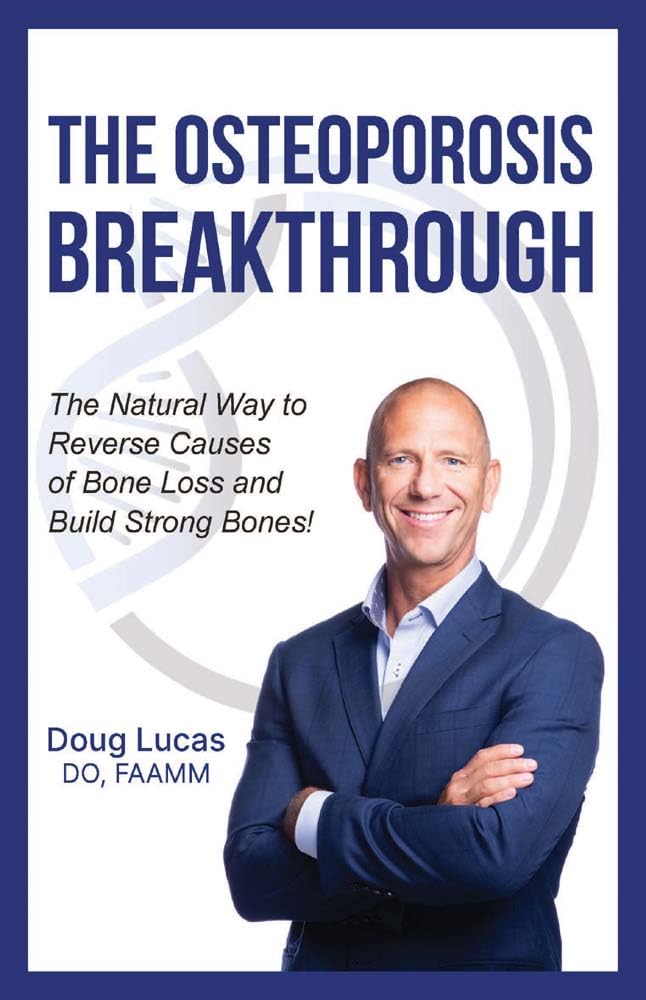 The Osteoporosis Breakthrough: The Natural Way to Reverse Causes of Bone Loss and Build Strong ...