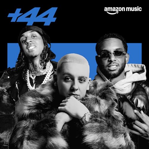 Play +44 Rap Playlist on Amazon Music Unlimited