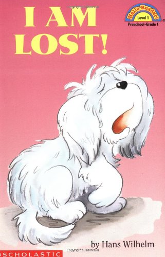 I Am Lost! (Hello Reader! Level 1): Wilhelm, Hans: 9780590306997 ...