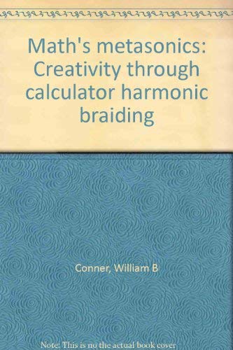 Math's metasonics: Creativity through calculator harmonic braiding ...
