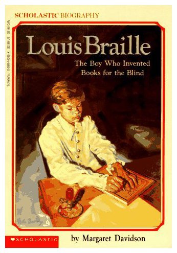 Louis Braille: The Boy Who Invented Books for the Blind: Davidson ...