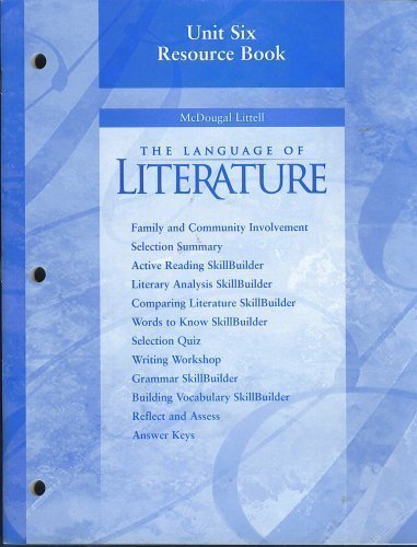 Unit Six Resource Book, Grade 10, for McDougal Littell The Language of ...