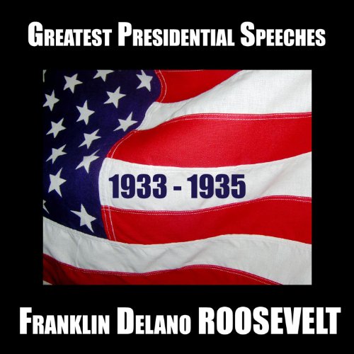 Play Greatest Presidential Speeches : Franklin Delano Roosevelt 1933 ...