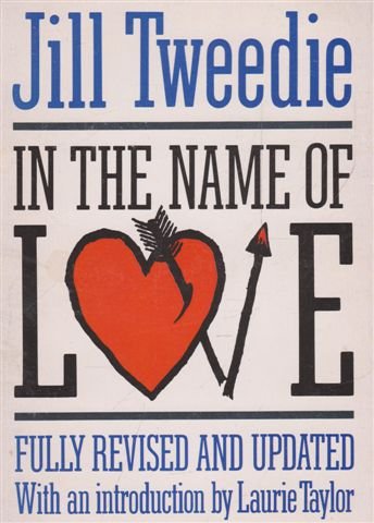 In the Name of Love: Jill Tweedie: 9780330304825: Amazon.com: Books