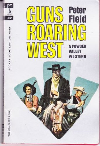 Amazon | Guns Roaring West | Field, Peter | Westerns