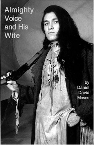 Almighty Voice and His Wife: Moses, Daniel David: 9780887546044: Amazon ...