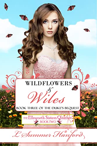 Wildflowers & Wiles: The Ellsworth Sisters Quartet (The Duke’s Bequest ...