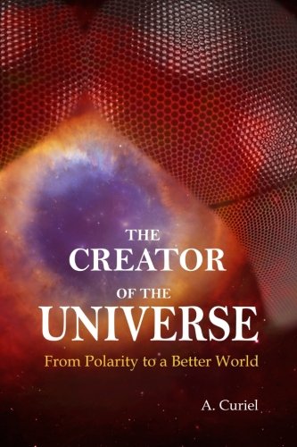 The Creator of the Universe: From polarity to a better world | Amazon ...
